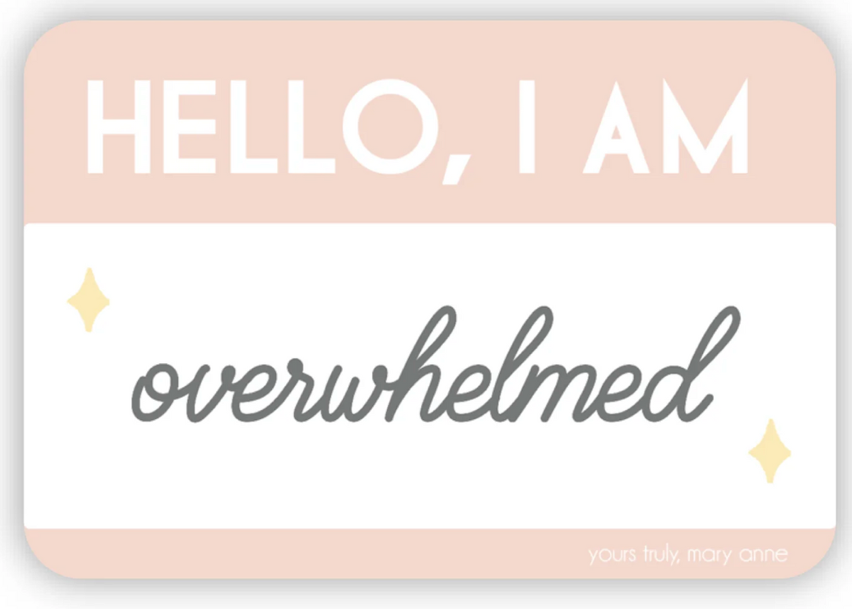 Hello, I am Overwhelmed Sticker — San José Made