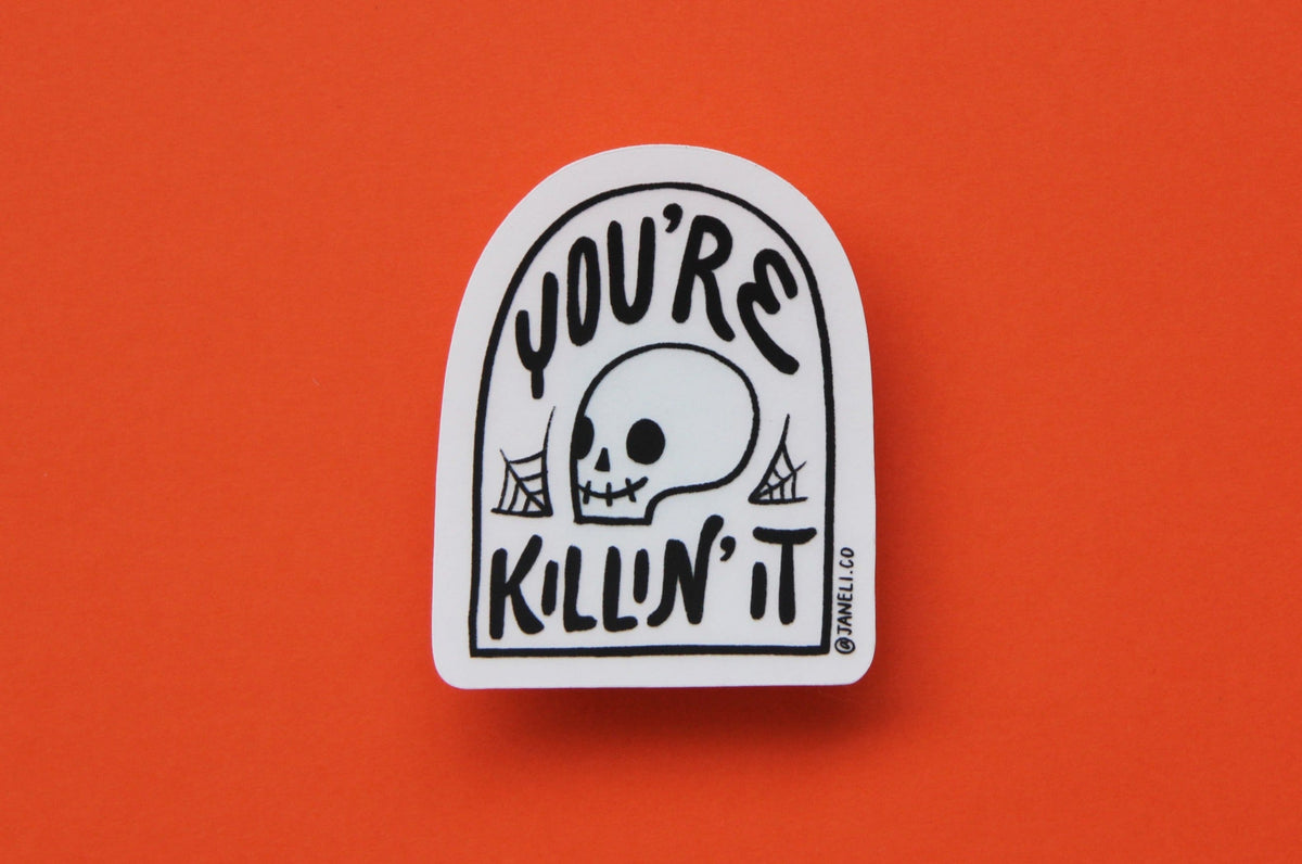 You're Killin' It Skeleton Sticker (Clear) — San José Made