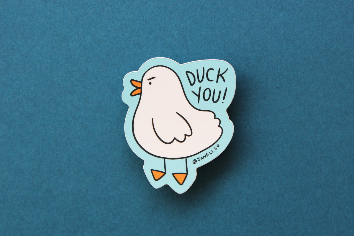 Duck You Sticker — San José Made