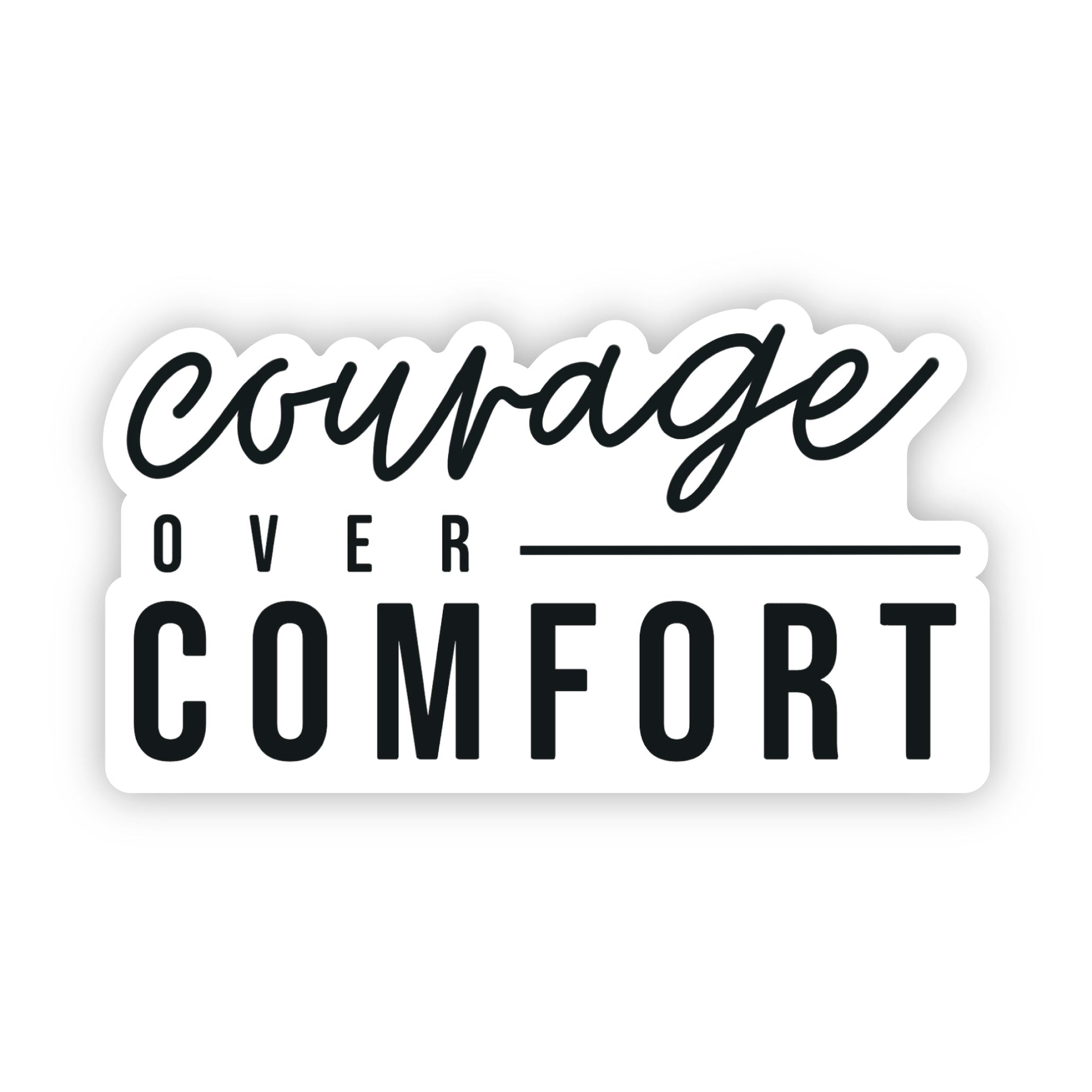 Courage over Comfort Sticker — San José Made